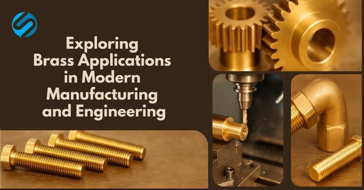 Exploring Brass Applications: Manufacturing and Engineering