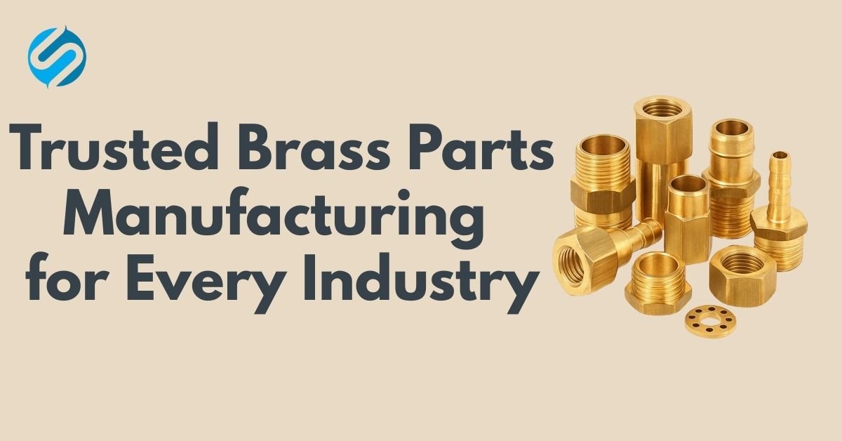 Brass Parts Manufacturing for Global Industries